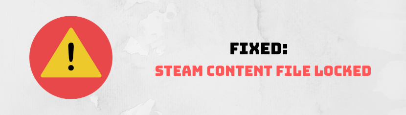 How To Fix Steam Content File Locked How To Fix Steam Content File Locked